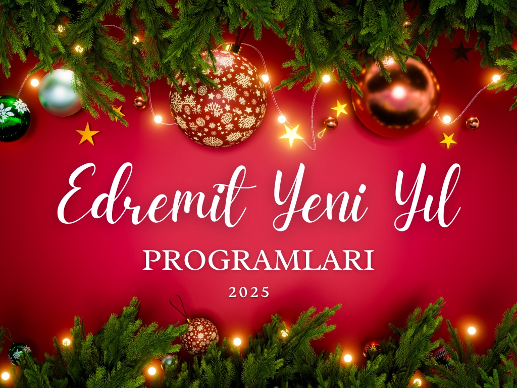 Edremit Yılbaşı Programları 2025 (Kazdağları, Altınoluk) | Bandirma.com.tr